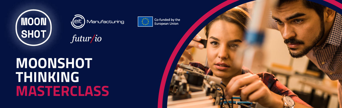 Moonshot thinking masterclasses for a greener manufacturing - EIT ...