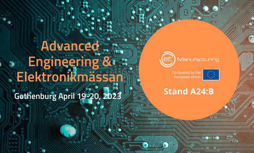 Advanced engineering & Elektronikmässan 2023 - EIT Manufacturing