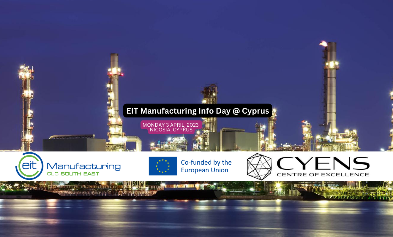 EIT Manufacturing Info Day @ Cyprus - Book your place! - EIT Manufacturing EIT Manufacturing Info Day @ Cyprus - Book your place! - EIT Manufacturing