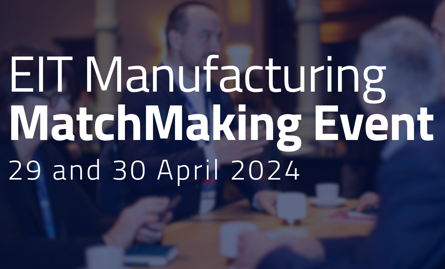 MatchMaking Event 2024 - EIT Manufacturing